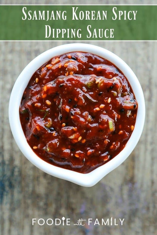 Ssamjang Korean Spicy Dipping Sauce - Foodie With Family